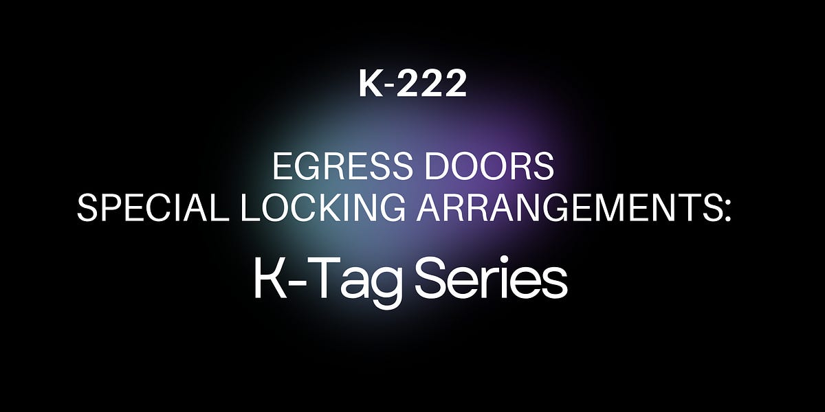K222 Egress Doors - Special Locking Arrangements