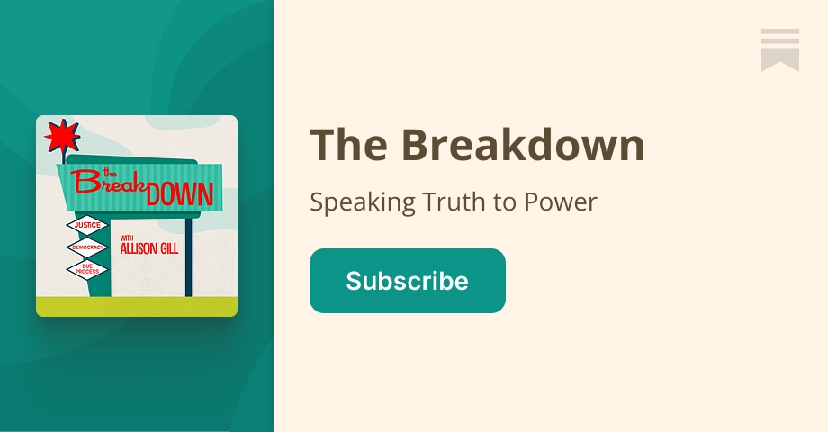 The Breakdown | Allison Gill | Substack