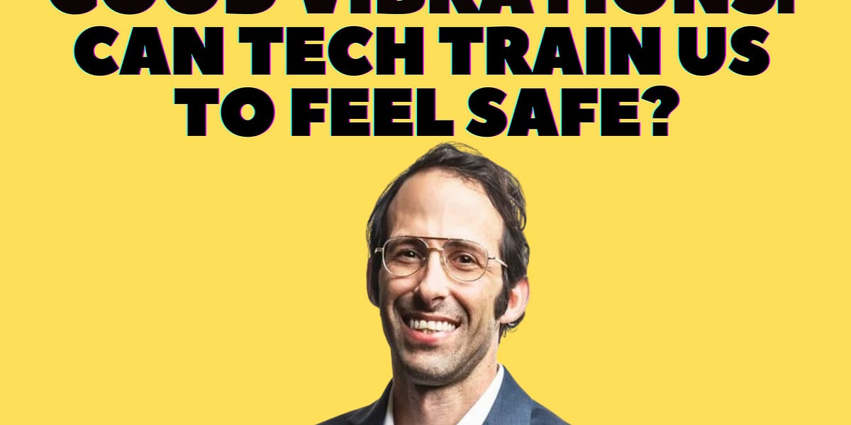 Good Vibrations: Can tech train us to feel safe?| Dr. David Rabin