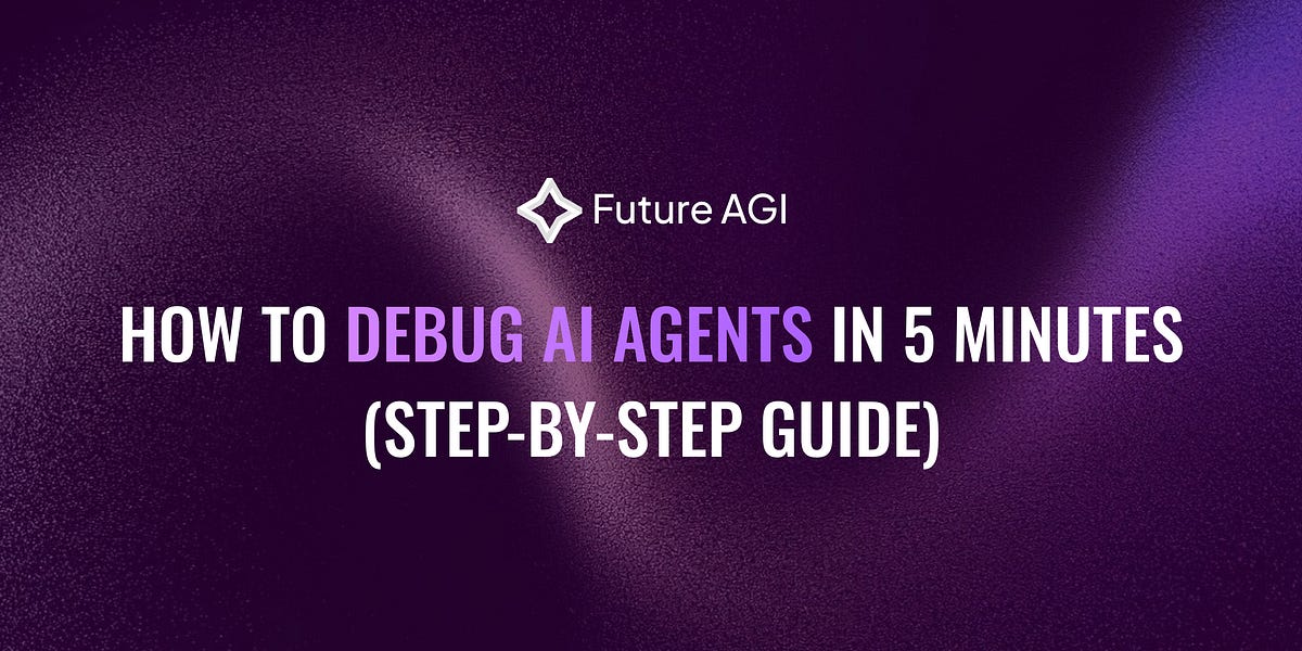 How to Debug AI Agents in 5 Minutes (Step-by-Step Guide)