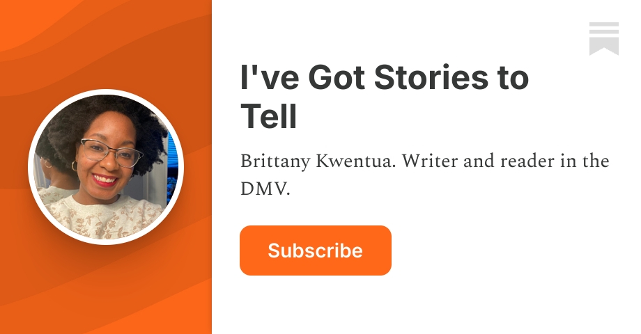 I've Got Stories to Tell | Brittany Kwentua | Substack