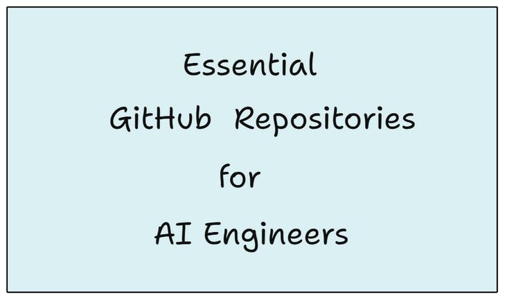 Essential GitHub Repositories for AI Engineers