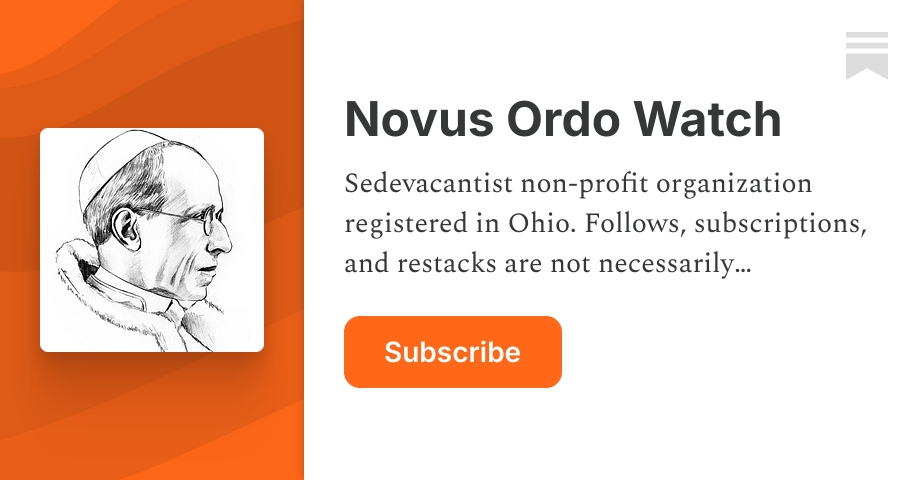 Novus Ordo Watch | Substack