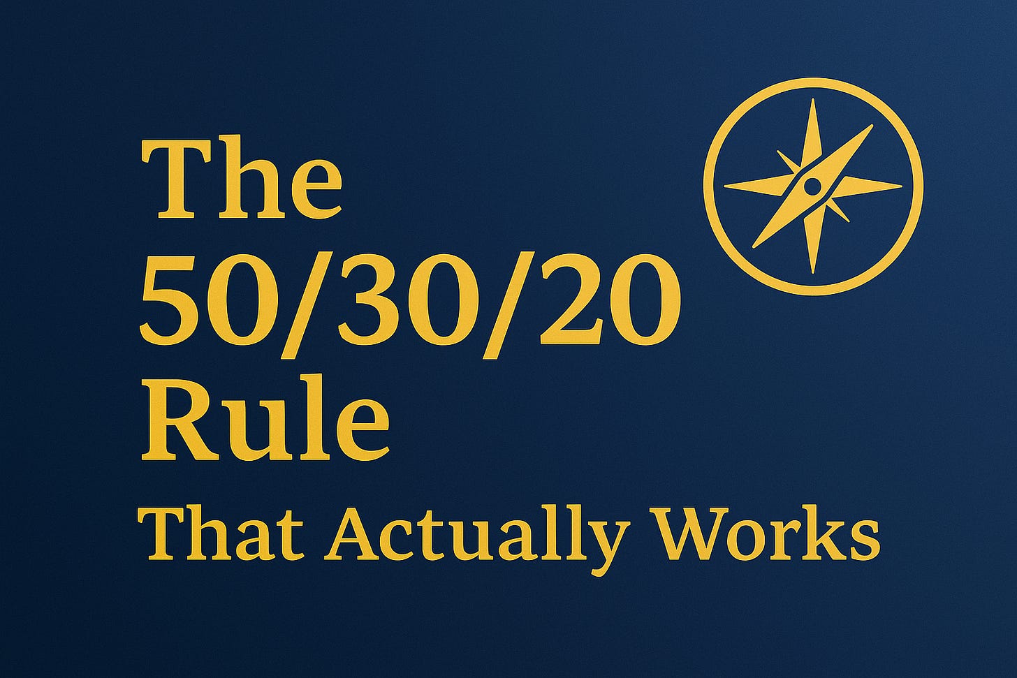 The 50/30/20 Rule That Actually Works - by Adam Niedbalski
