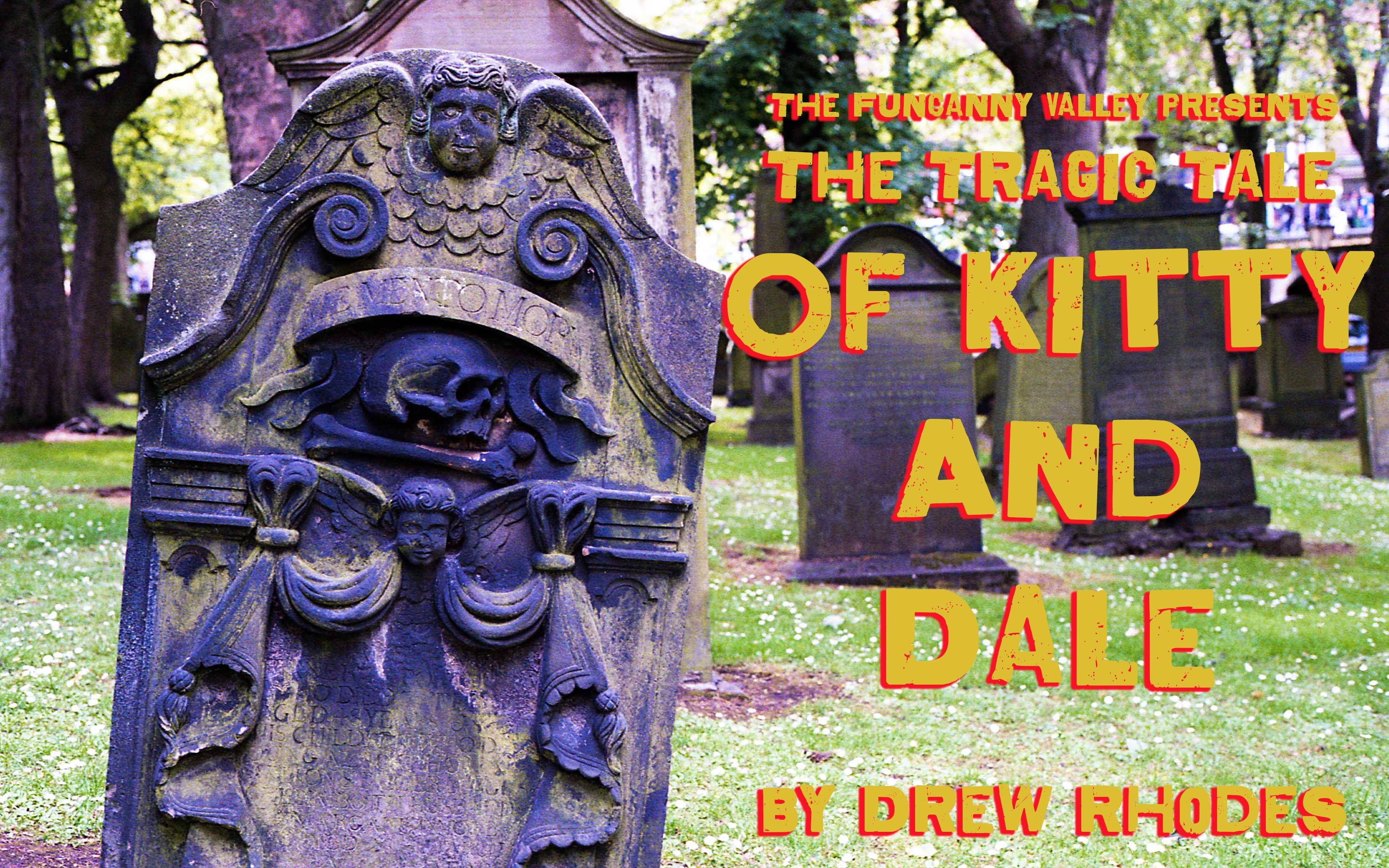 The Tragic Tale of Kitty and Dale - by Drew Rhodes
