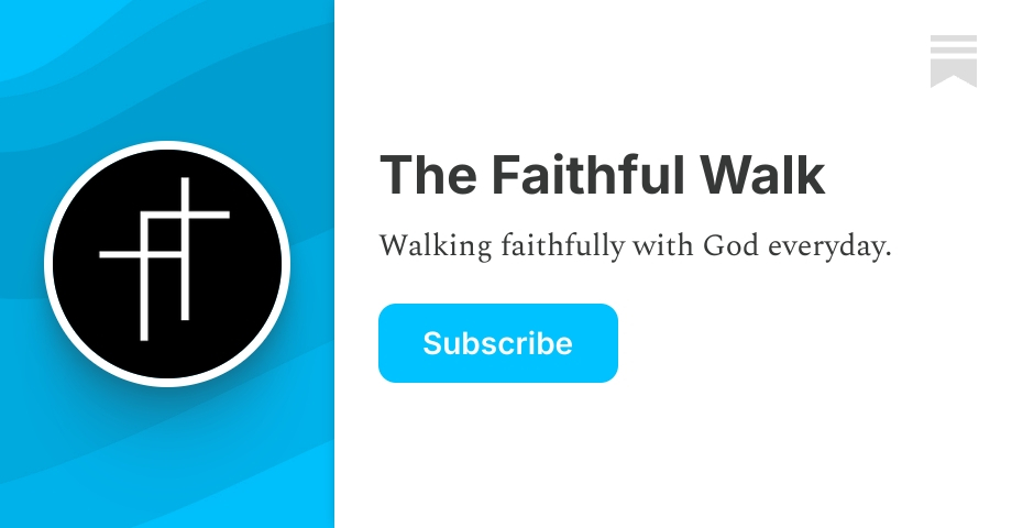 The Faithful Walk | Substack