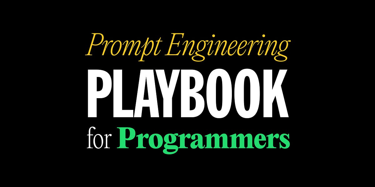 The Prompt Engineering Playbook for Programmers