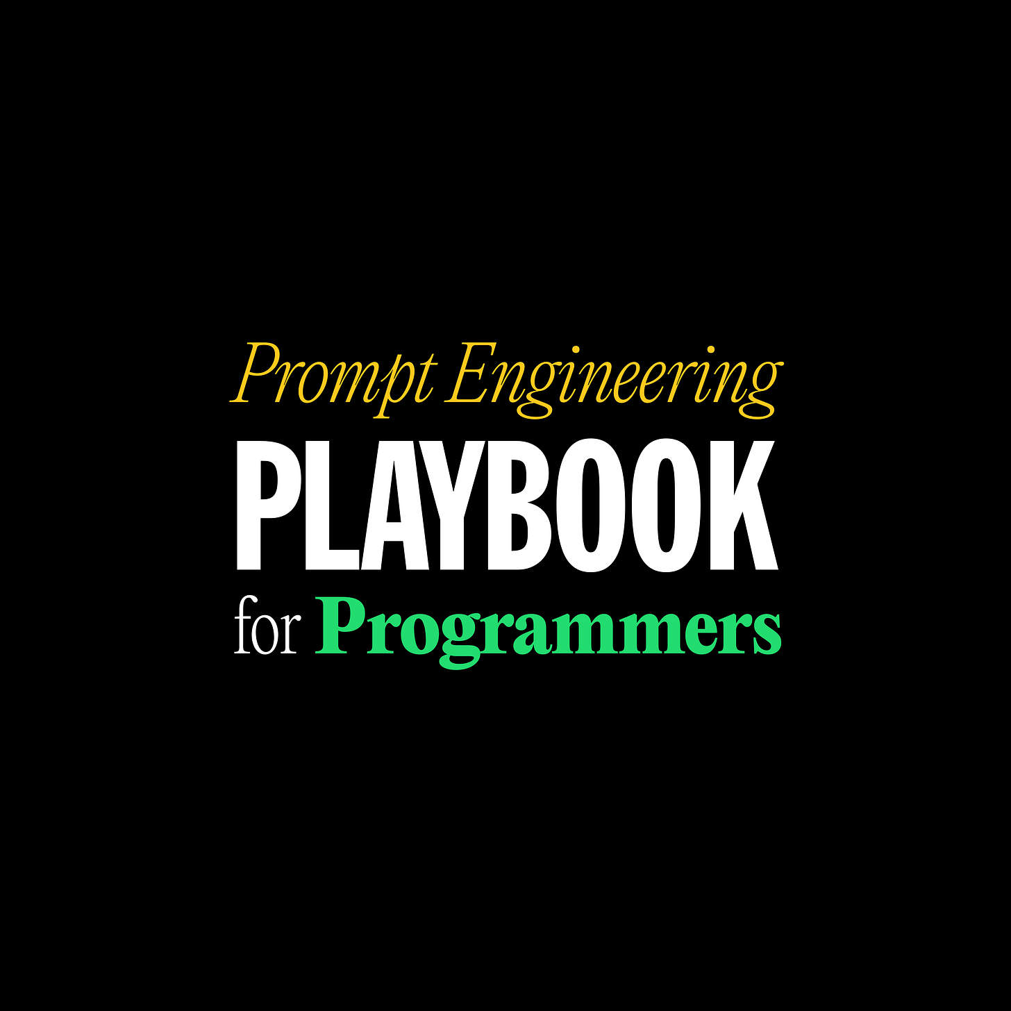 The Prompt Engineering Playbook for Programmers