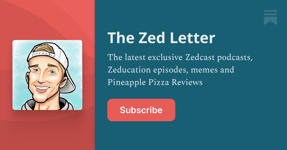 The Zed Letter | Tyler Zed | Substack