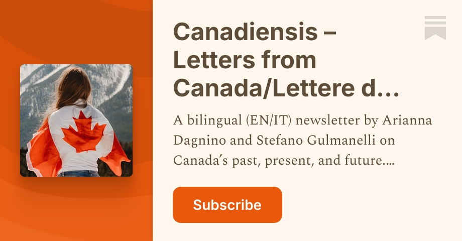 Canadiensis – Letters from Canada/Lettere dal Canada | Arianna Dagnino | Substack