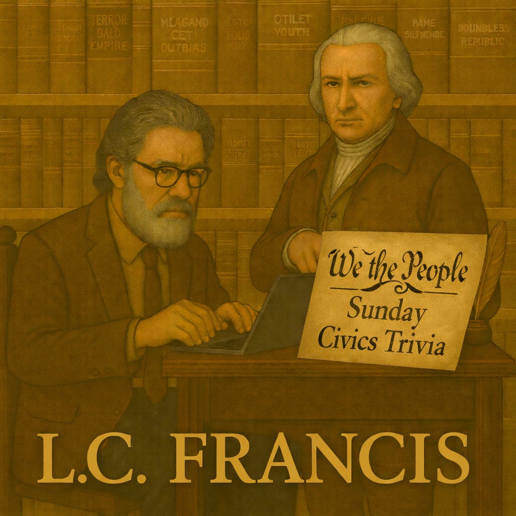 L.C. Francis Sunday Civics Trivia - L.C. Francis