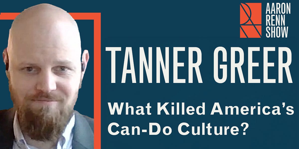 What Killed America’s Can-Do Culture? | Tanner Greer