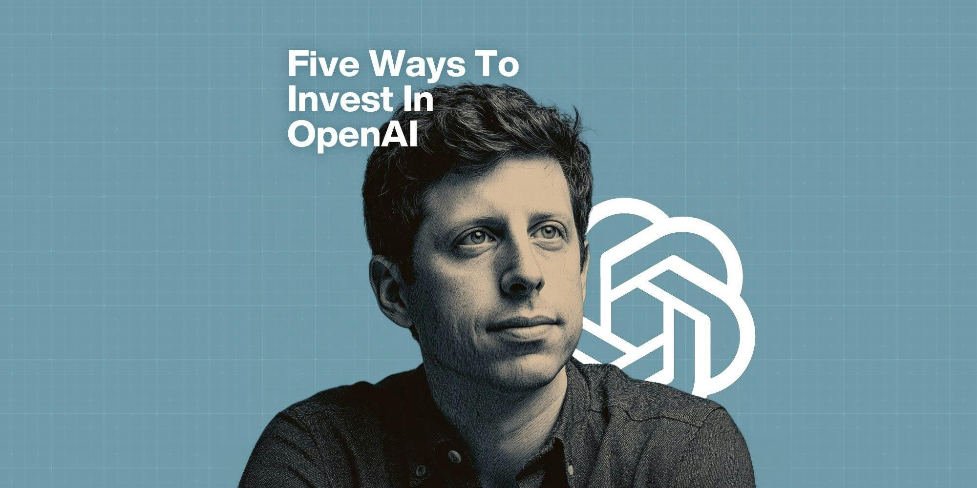 OpenAI, Wide Open: Why (And How) To Invest In The ChatGPT Maker