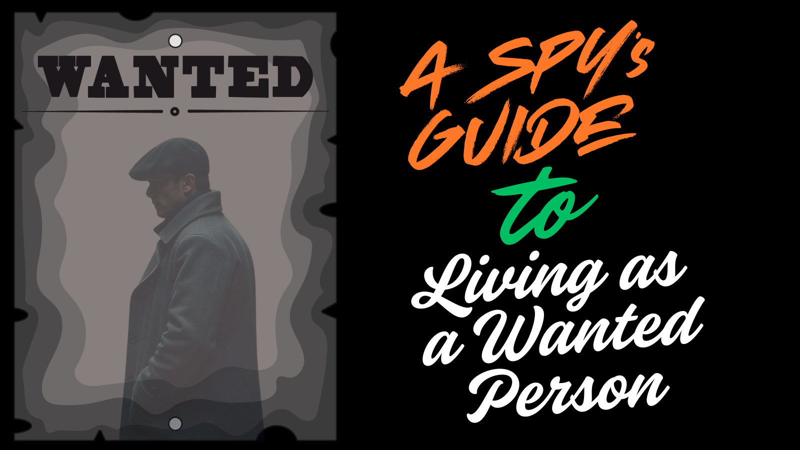 A Spy's Guide to Living as a Wanted Person