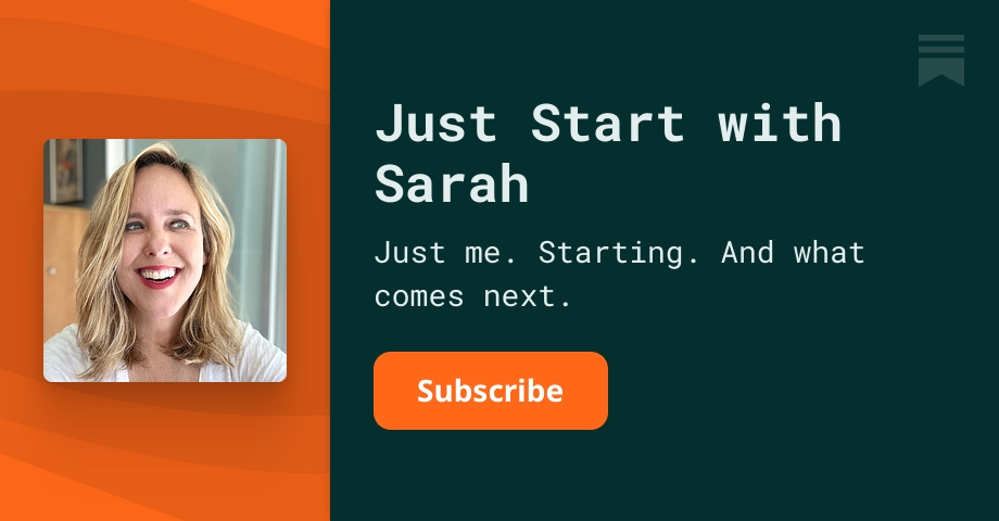 About - Just Start with Sarah