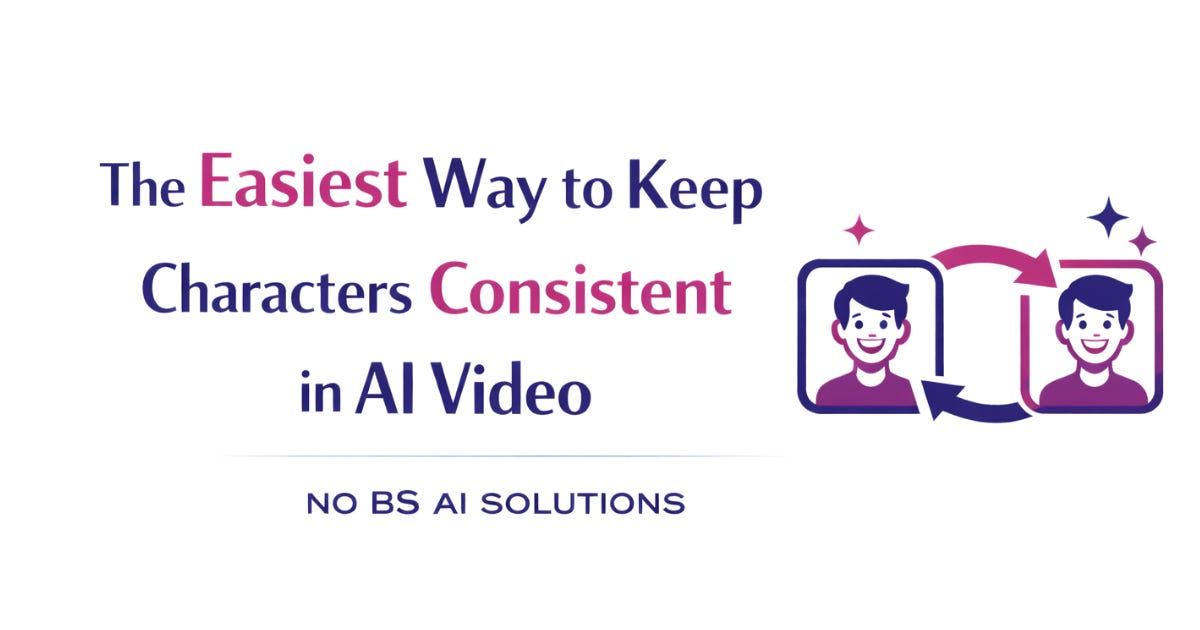 The Easiest Way to Keep Characters Consistent in AI Video