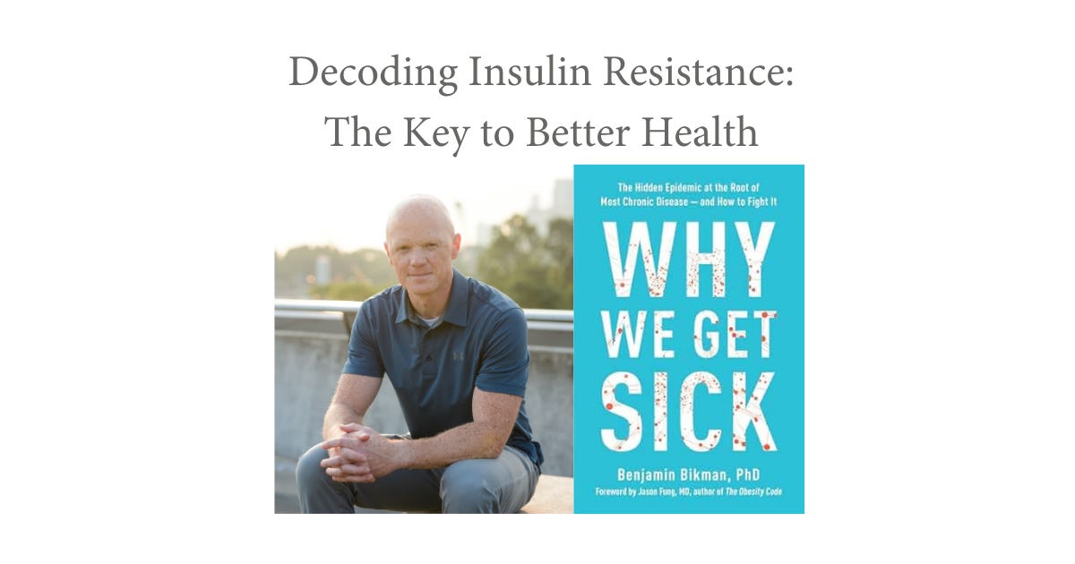 Decoding Insulin Resistance: Interview with Dr. Benjamin Bikman