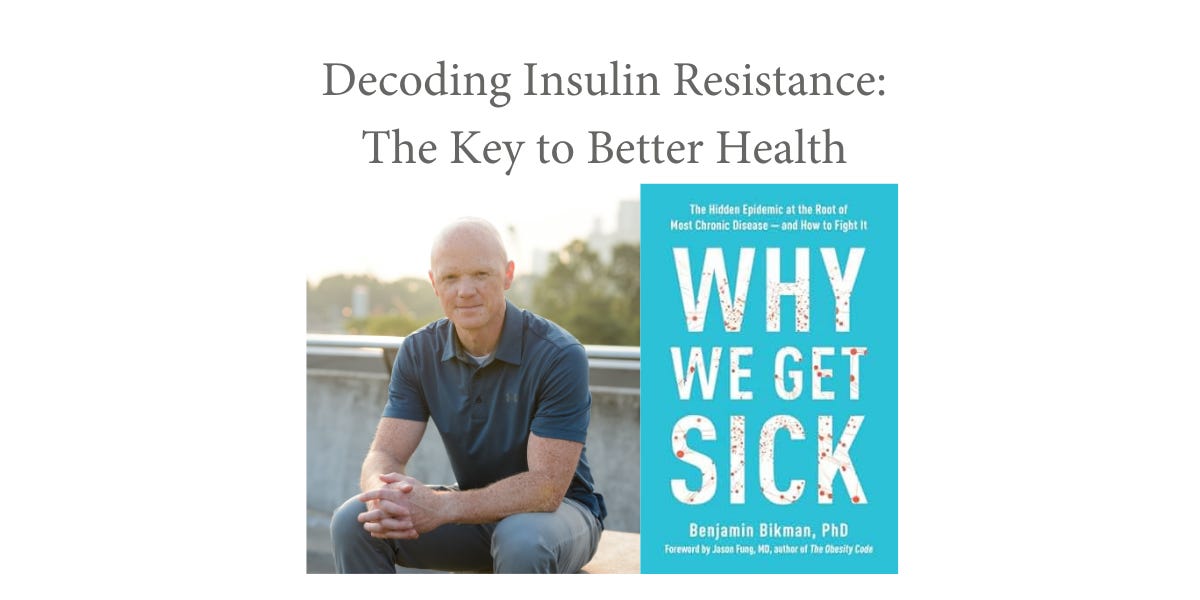 Decoding Insulin Resistance: Interview with Dr. Benjamin Bikman
