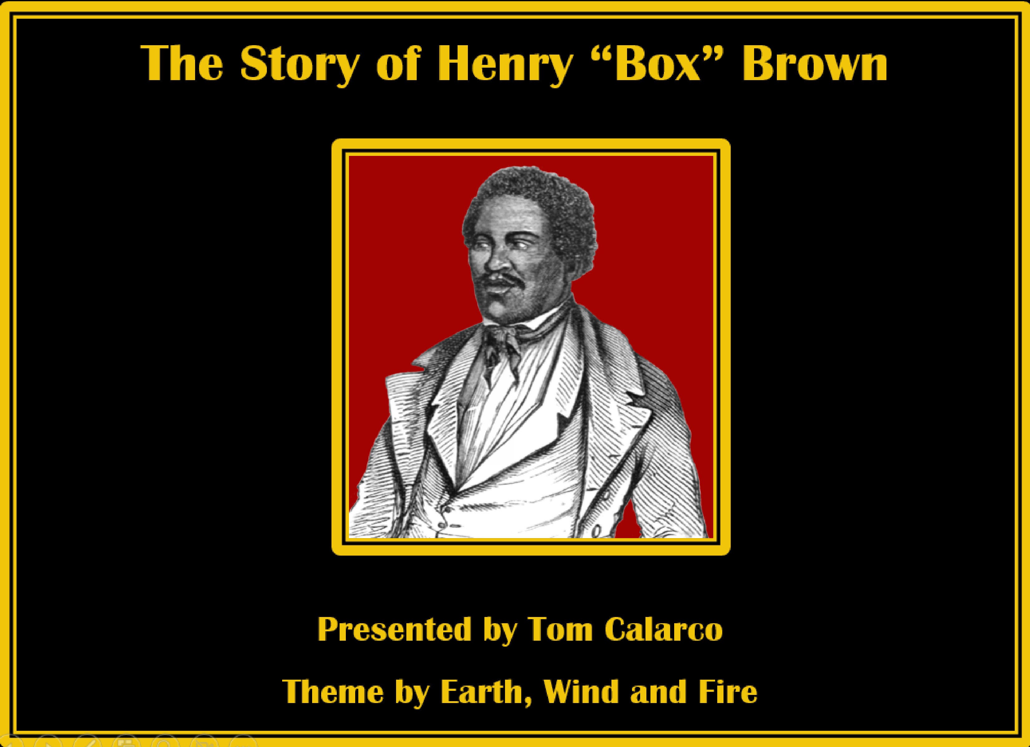 The Amazing Henry “Box” Brown - by Tom Calarco