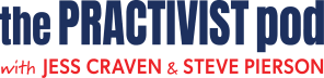 The Practivist Pod | Steve Pierson | Substack