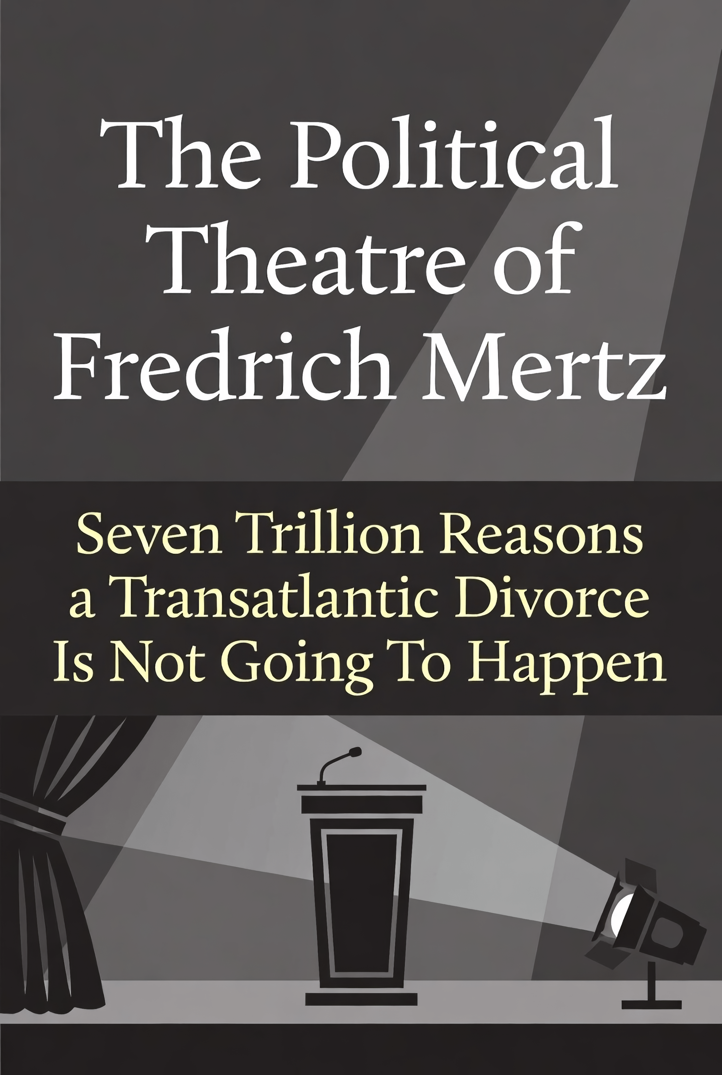 The Political Theatre of Fredrich Mertz - by Ryan Perkins
