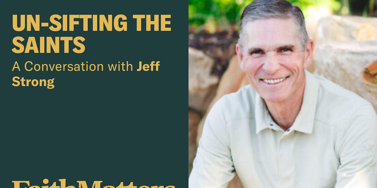 Jeff Strong: Un-Sifting the Saints - Faith Matters