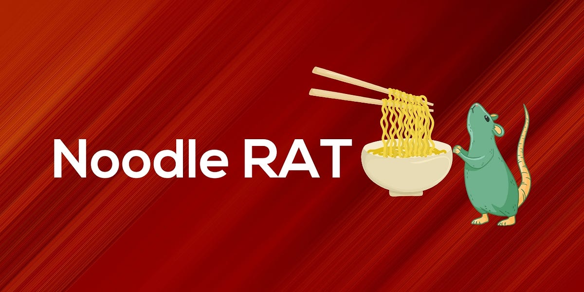 Noodle RAT (Trojan) – Malware - CyberMaterial