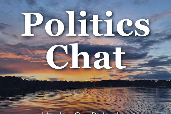 Politics Chat | Letters from an American | Heather Cox Richardson ...