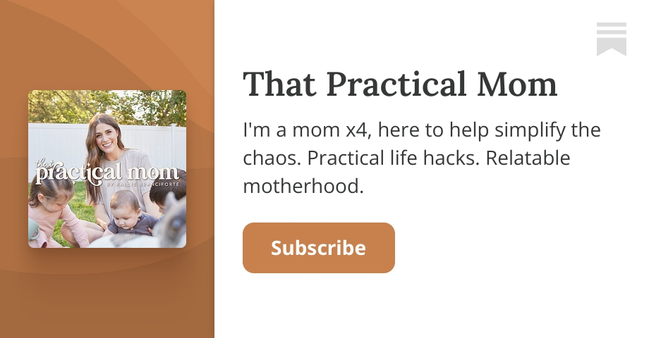 That Practical Mom | Kallie Branciforte | Substack