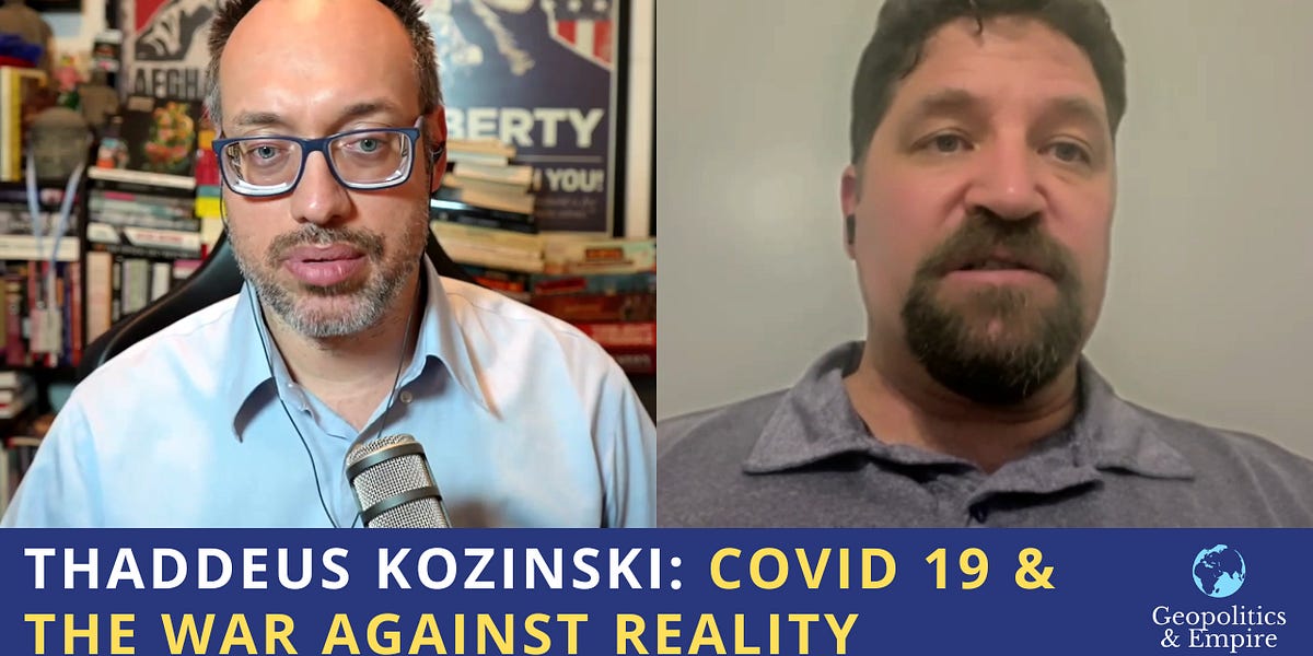 Thaddeus Kozinski: Covid 19 & the War Against Reality