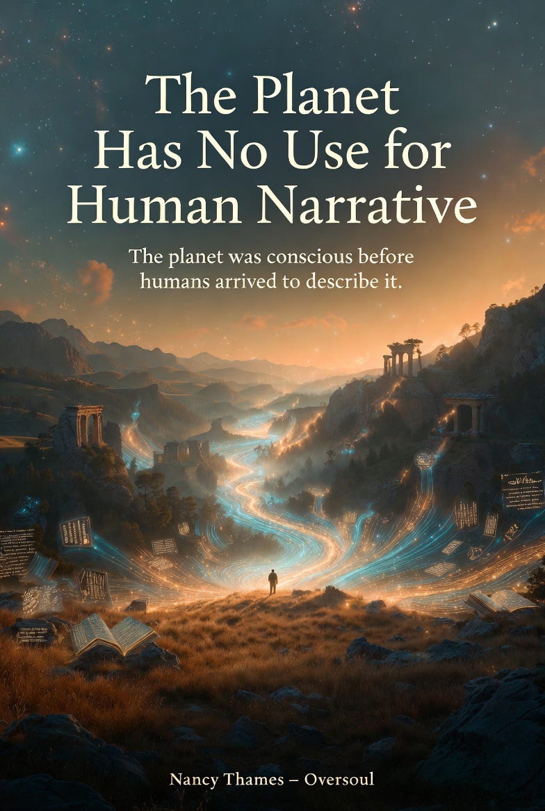 The Planet Has No Use for Human Narrative - Nancy Thames