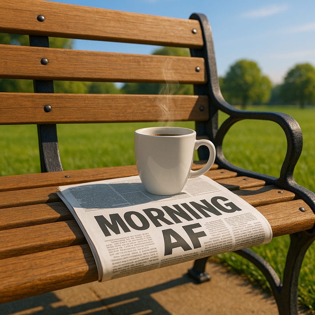 Morning AF 8/18/2025 - Legal AF's Substack