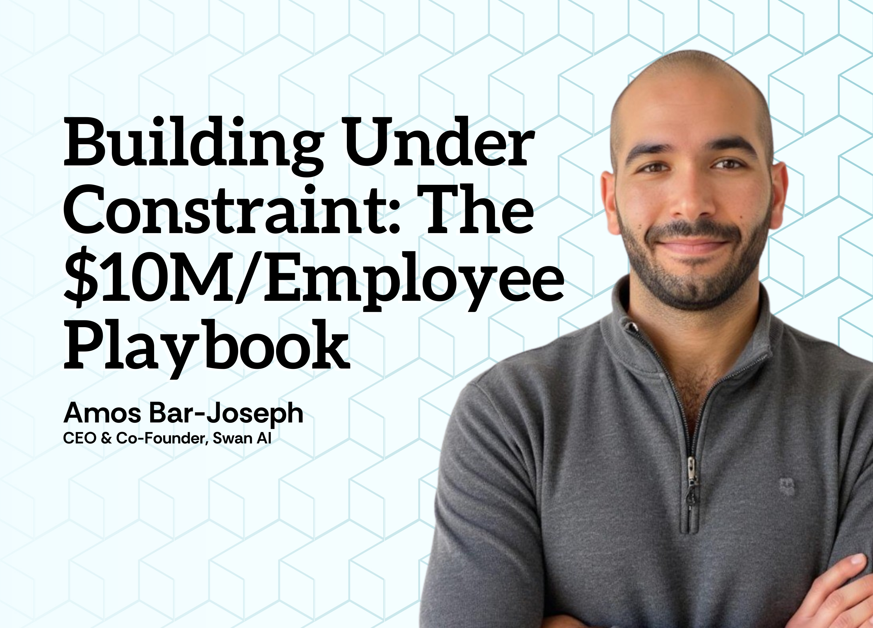Building Under Constraint: The $10M/Employee Playbook