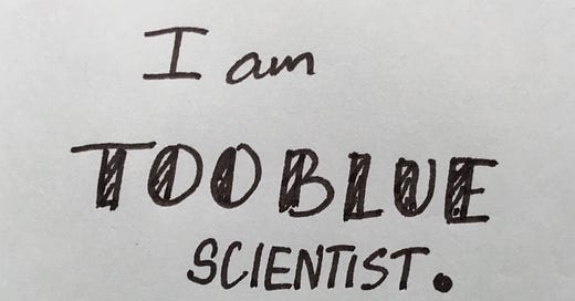 The Too Blue Scientist | Substack
