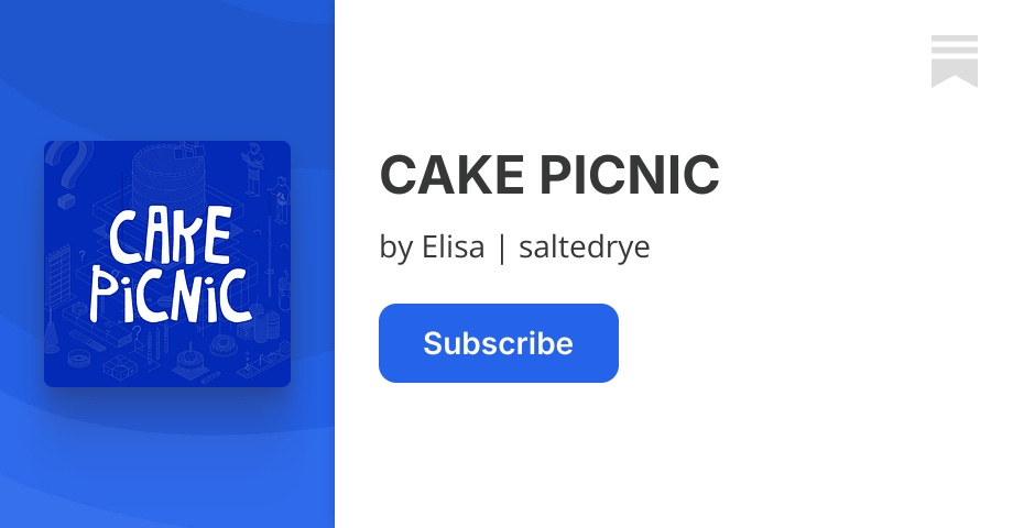 CAKE PICNIC | Elisa | saltedrye | Substack