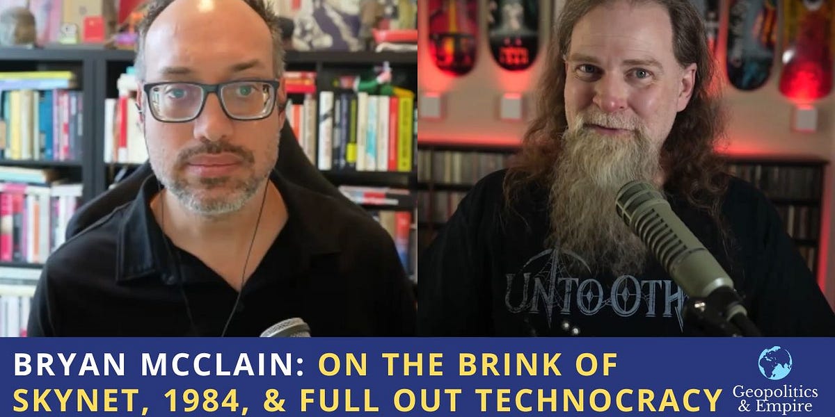 Bryan McClain: On the Brink of Skynet, 1984, & Full Out Technocracy