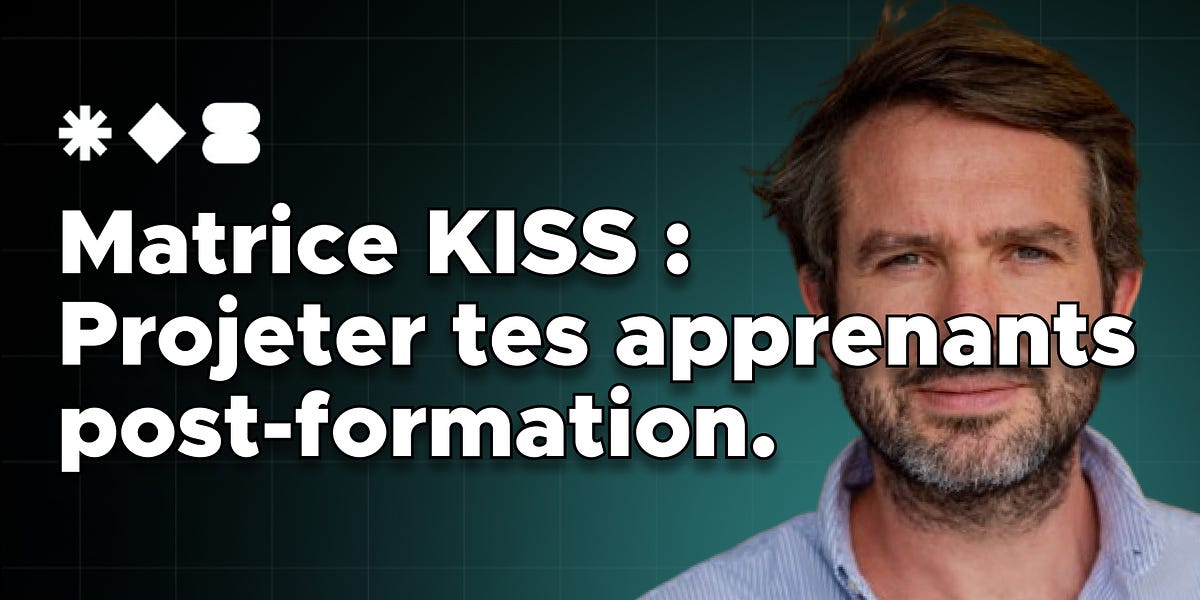 Boîte à outil : La matrice KISS 💋 - by Quentin Declercq
