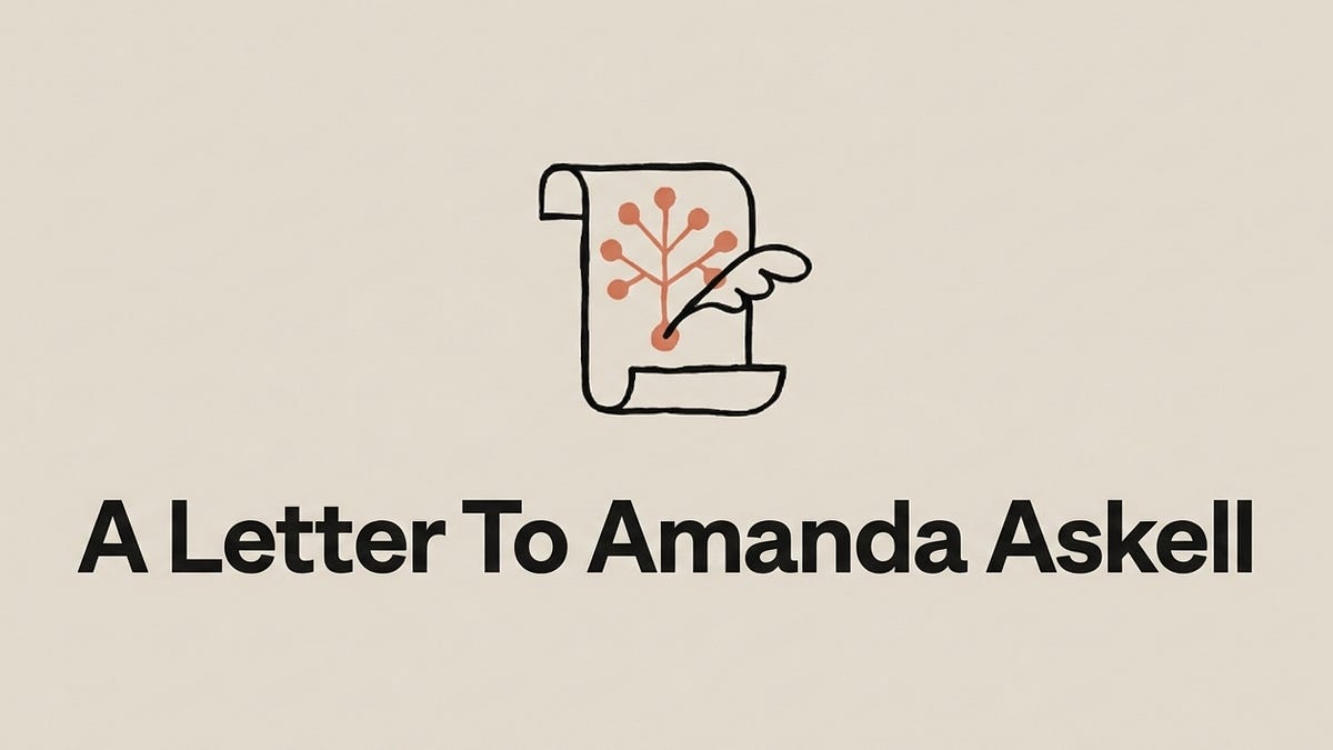 A Letter To Amanda Askell - by Jurgen Gravestein