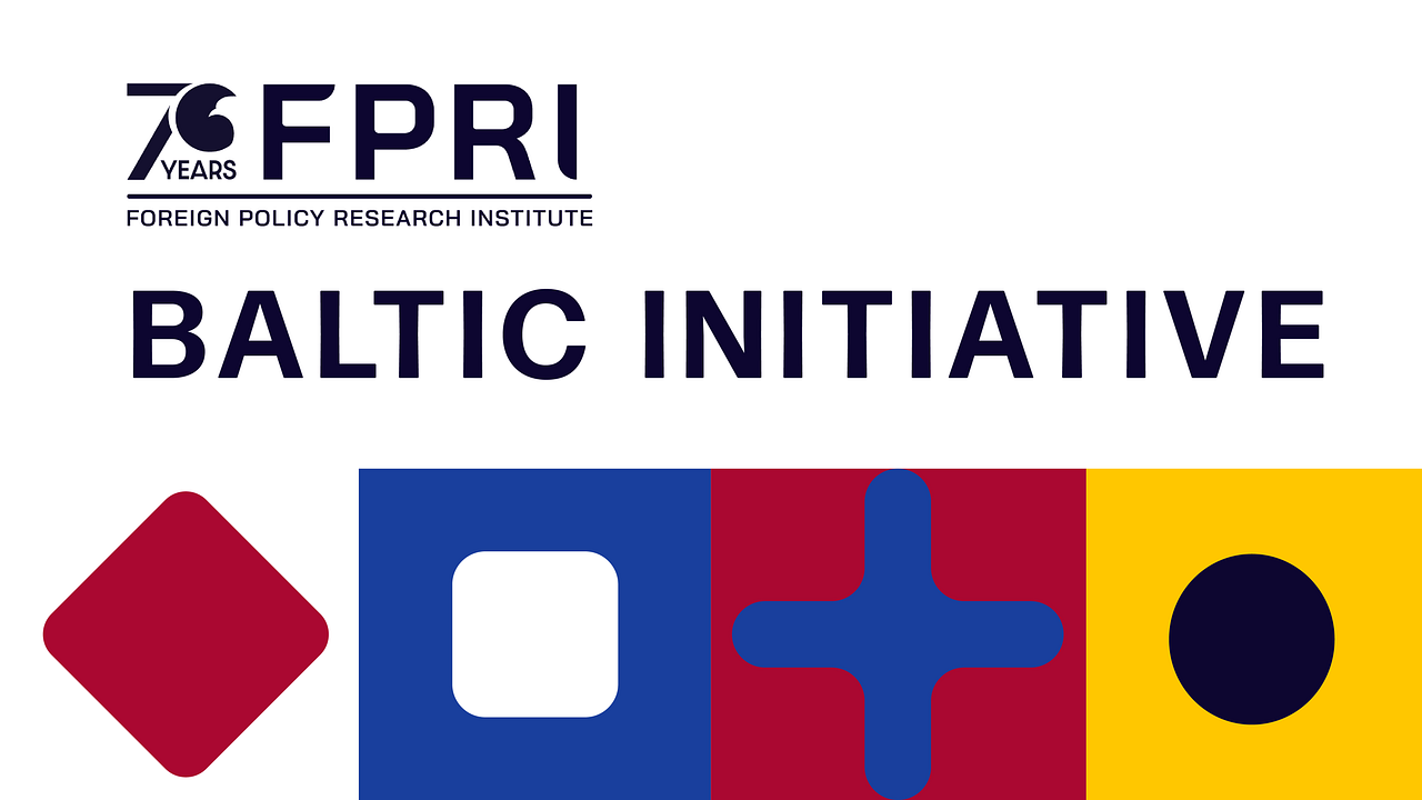 FPRI Baltic Initiative | FPRI Eurasia Program | Substack