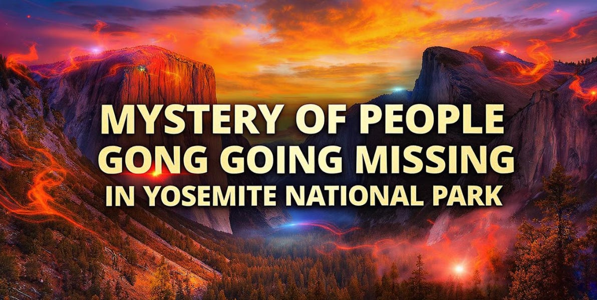 Mystery of People Going Missing in Yosemite National Park