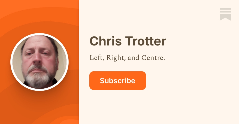 Chris Trotter | Substack