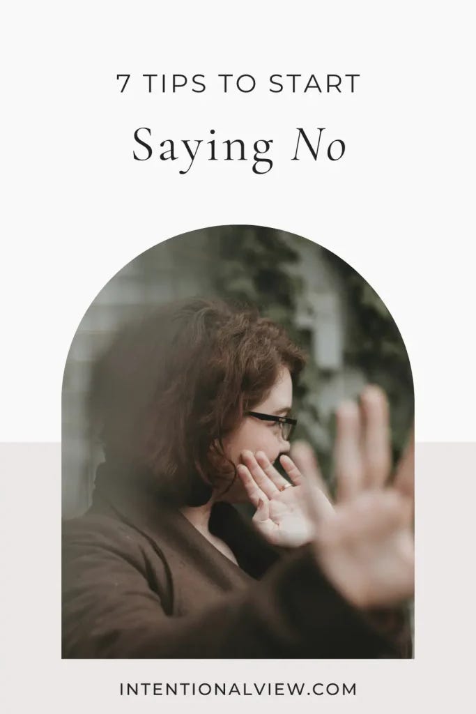 7 Tips to Start Saying ‘No’ - by Sophie - Intentional View