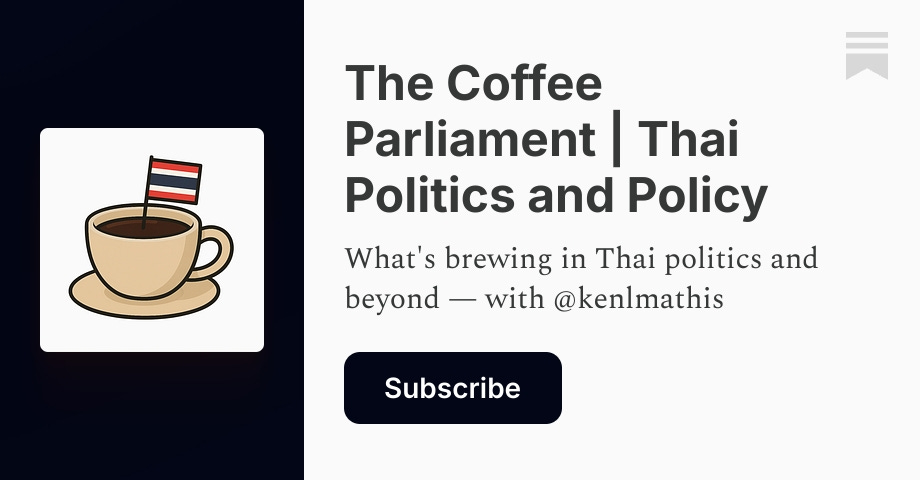 The Coffee Parliament | Thai Politics and Policy | Ken Lohatepanont | Substack