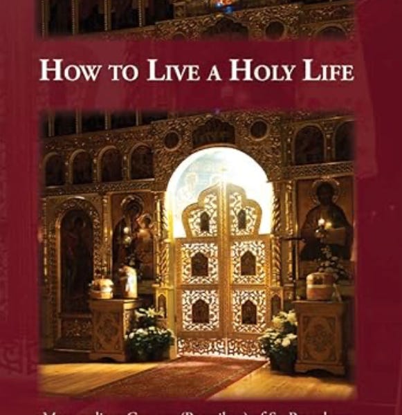 "How To Live a Holy Life" by Metropolitan Gregory (Postnikov) of St ...