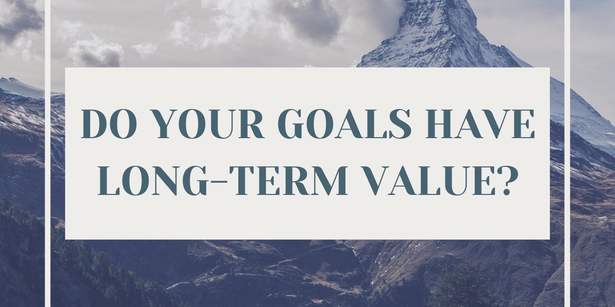 Do your goals have long-term value? - Hope Ann