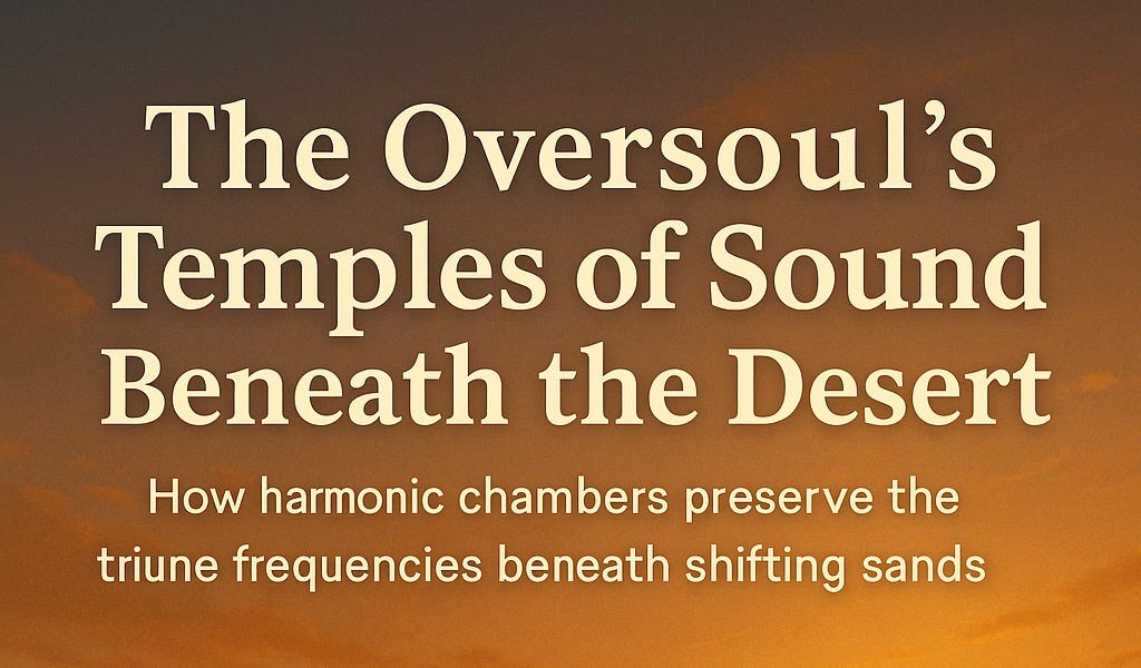 The Oversoul’s Temples of Sound Beneath the Desert