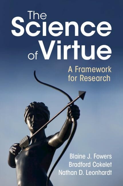 "The Science of Virtue: A Framework for Research" by Blaine J. Fowers ...
