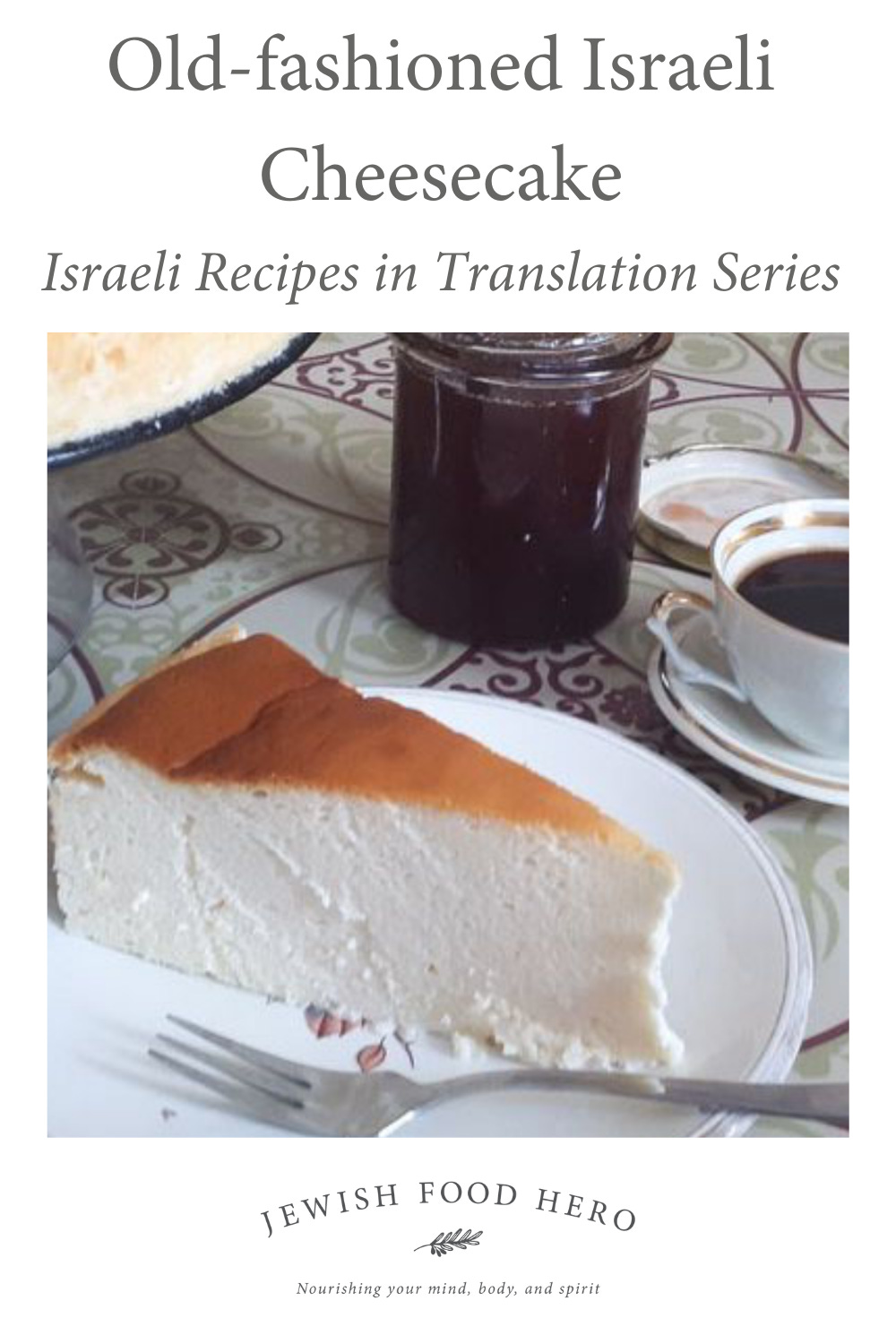 Old-fashioned Israeli Cheesecake