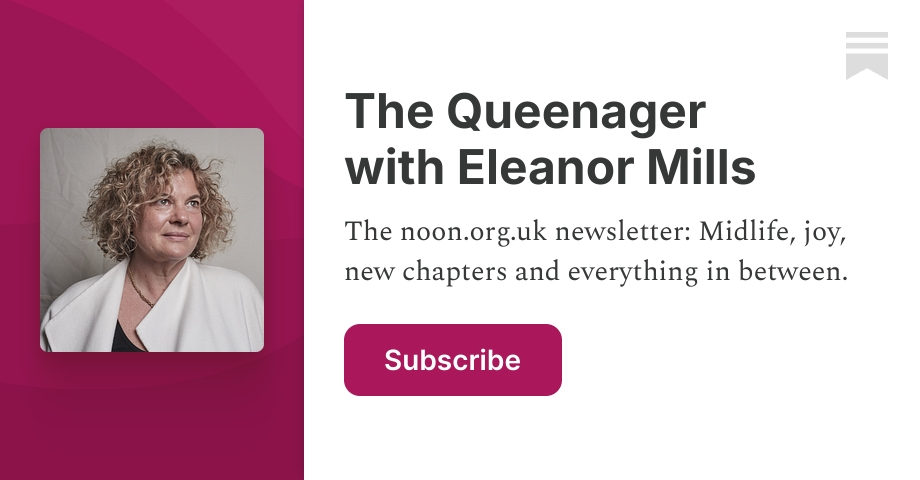 The Queenager with Eleanor Mills | Substack