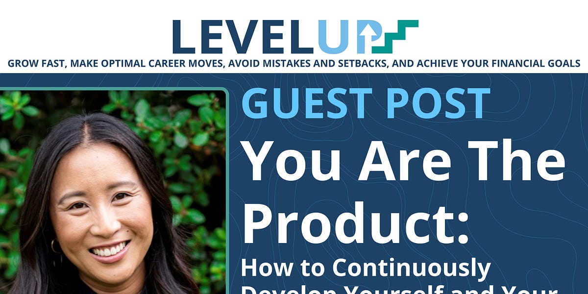 You Are The Product: How to Continuously Develop Yourself and Your ...